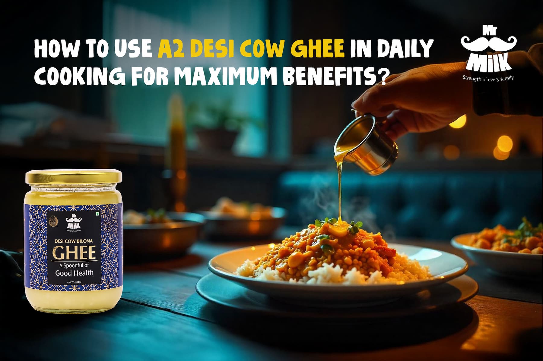 How to Use A2 Ghee in Daily Cooking for Maximum Benefits?